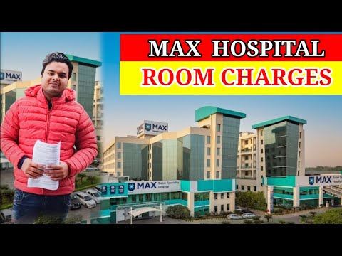 Max Hospital Saket Bed Charges|Comparing Max Hospital Bed Charges Which Location Offers Best Value?