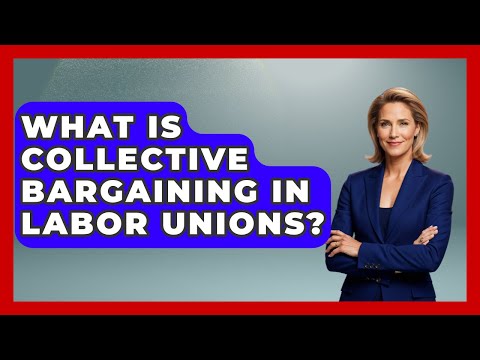 What Is Collective Bargaining In Labor Unions? - Europe Through the Ages