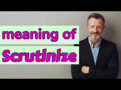 Scrutinize | Meaning of scrutinize 📖 📖 📖 📖