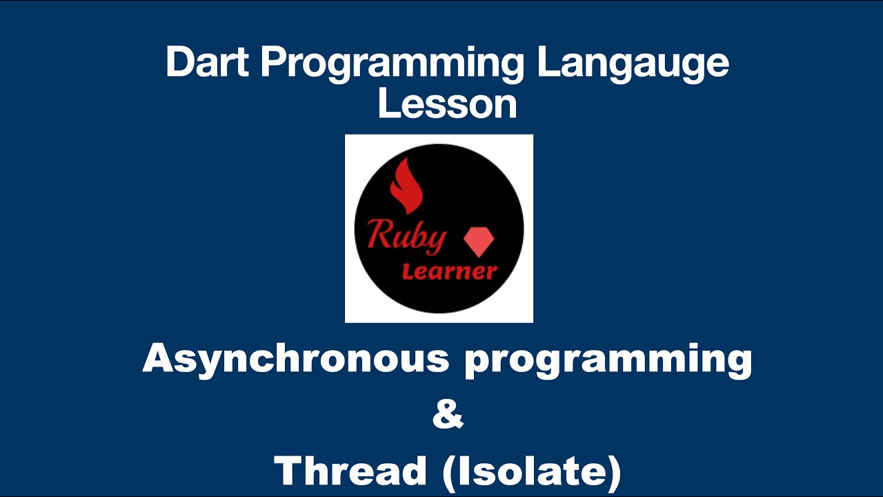 @54 Asynchronous  programming and multi-threading in dart