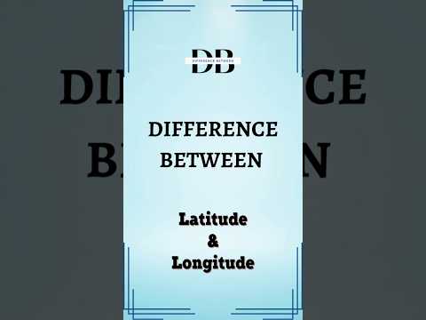 Difference Between Latitude and Longitude | Understand Latitude and Longitude like a Pro!