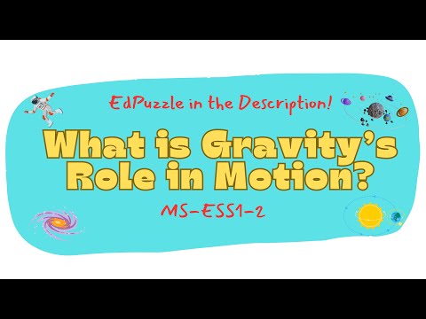 What is Gravity's Role in Motion? Everything you need to know about Gravity in space. MS-ESS1-2