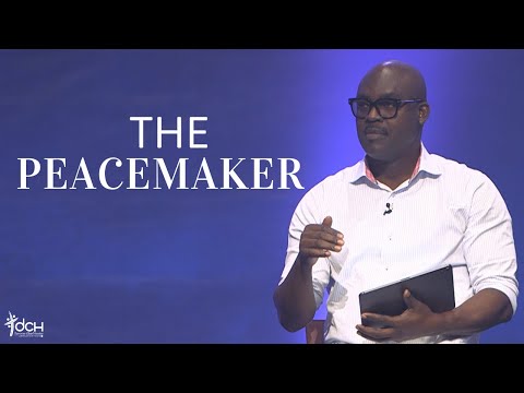 The Peacemaker | Be @ Peace (Week 4) | DCH Sermon