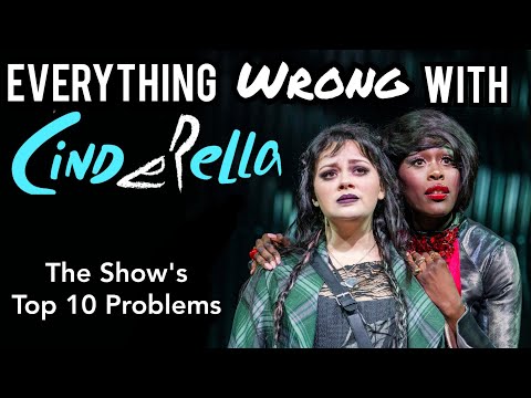 Why I disliked CINDERELLA | 10 Problems with The West End Musical