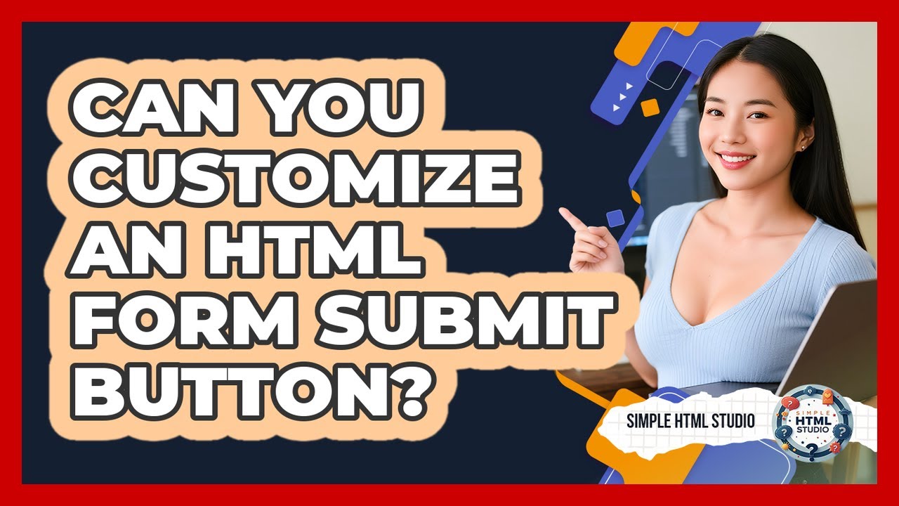 Can You Customize an HTML Form Submit Button?