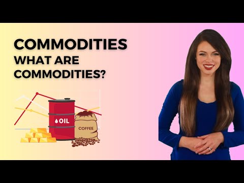 Commodities Explained What is a commodity?