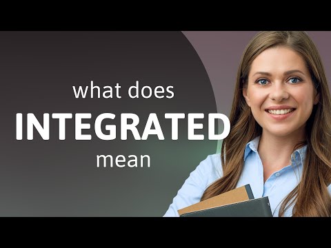 Integrated | INTEGRATED definition