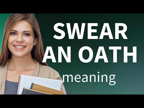 Understanding "Swear an Oath": A Guide for English Learners