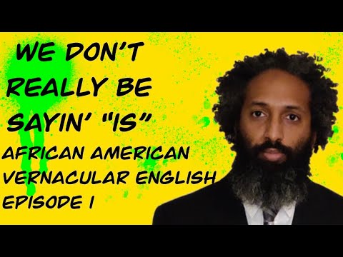 African American Vernacular English Episode 1 - To Be & Copular Verb Deletion // AAVE //
