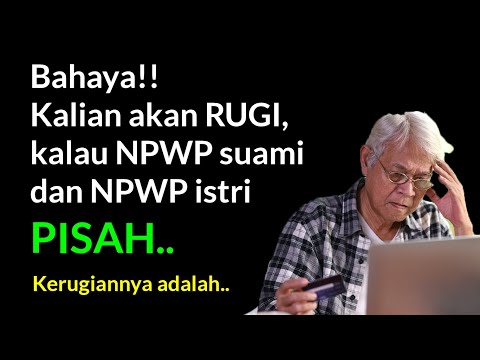 NPWP Suami Istri Gabung atau Pisah