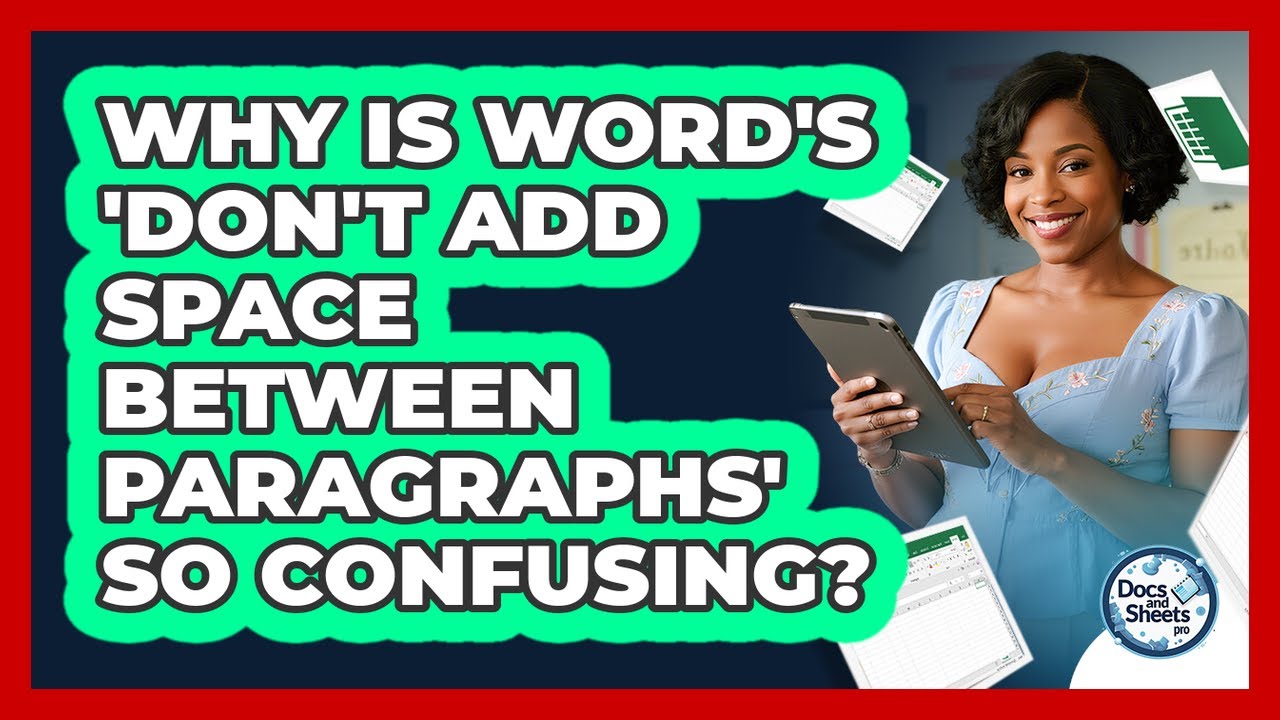Why Is Word's 'Don't Add Space Between Paragraphs' So Confusing? - Docs and Sheets Pro