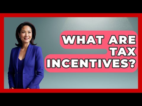 What Are Tax Incentives? - Learn About Economics
