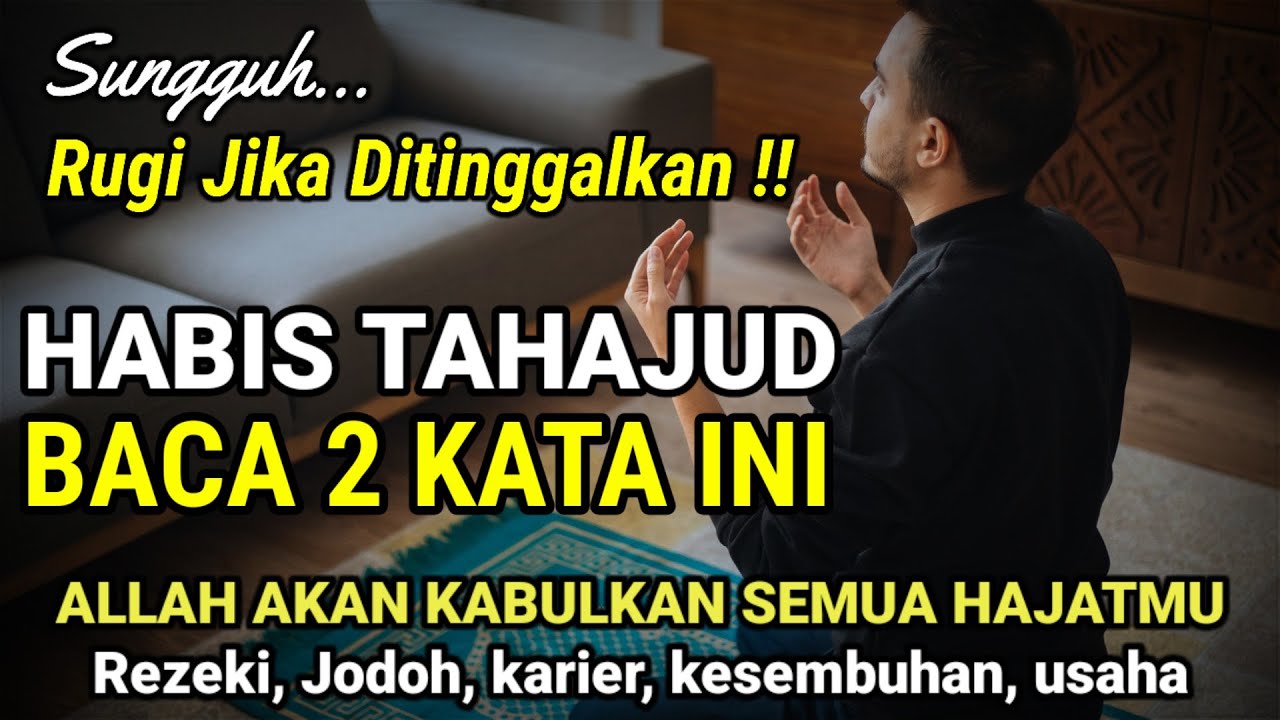 HABIS TAHAJUD BACA 2 KATA INI - ALLAH KABULKAN SEMUA HAJATMU