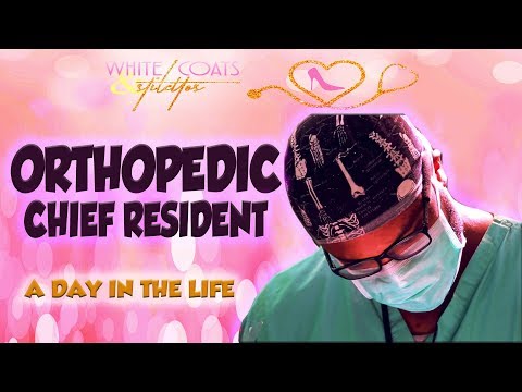 A Day in the Life of an Orthopedic Chief Resident!