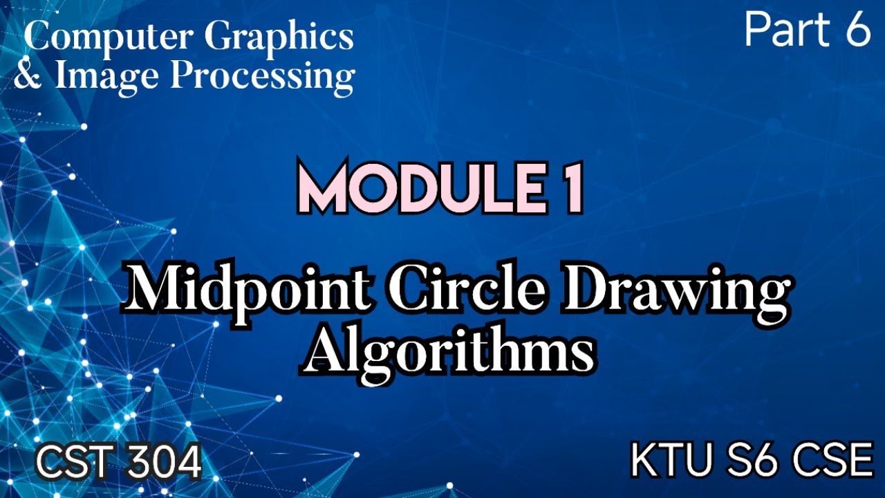 Midpoint Circle Drawing  Algorithm||CGIP|Module 1|CST 304|KTU S6 CSE|Part 6|#ktu #2019 scheme #cse