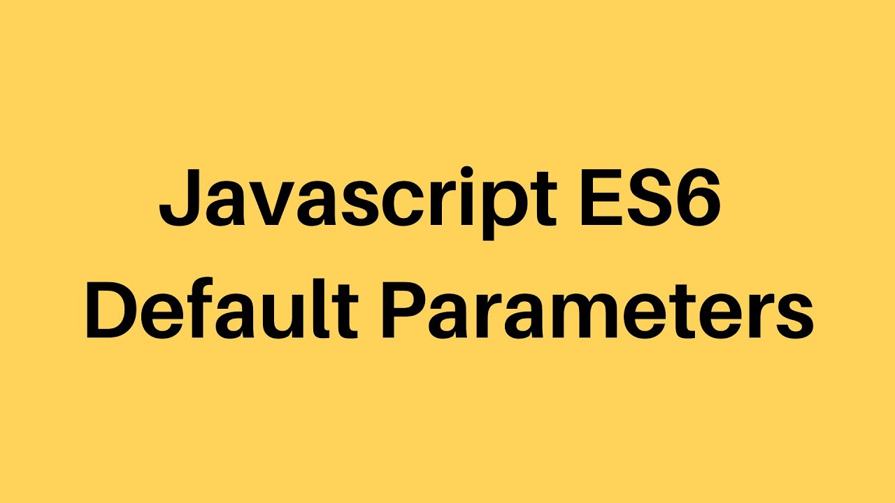 ES6 Tutorial #4 Default Parameter