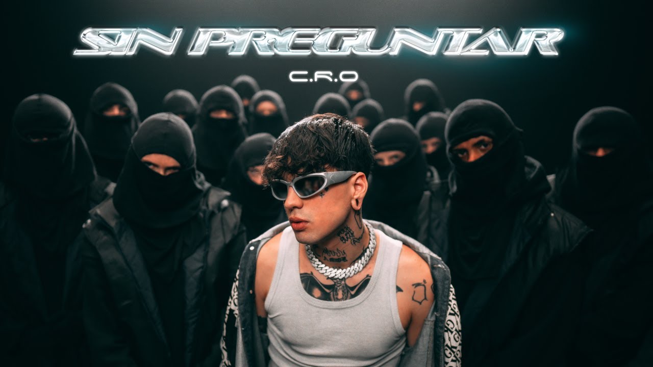 C.R.O - Sin Preguntar (Video Oficial)