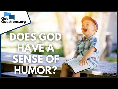 Does God have a sense of humor? | GotQuestions.org