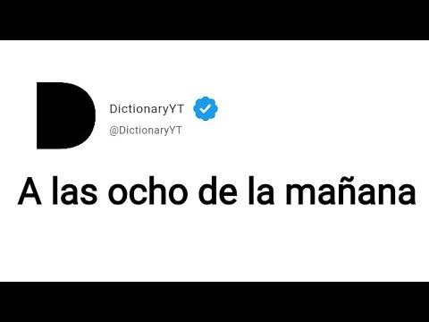 A las ocho de la mañana Meaning in English