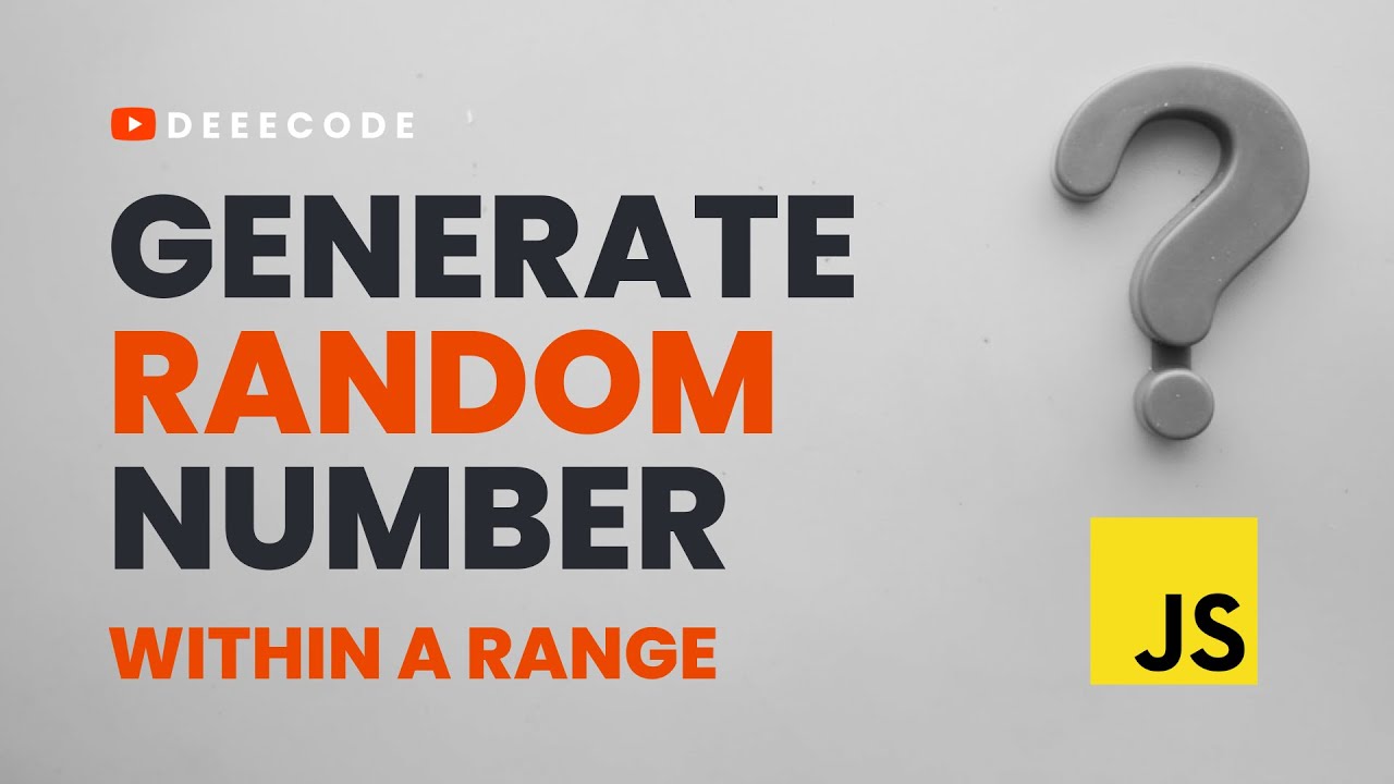 Generate Random Numbers Within A Range in JavaScript