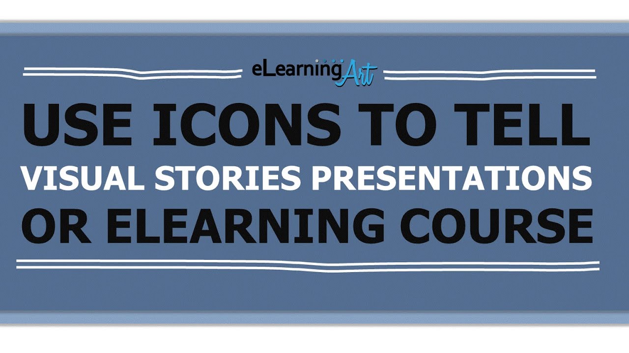 Use icons to tell visual stories presentations or eLearning courses