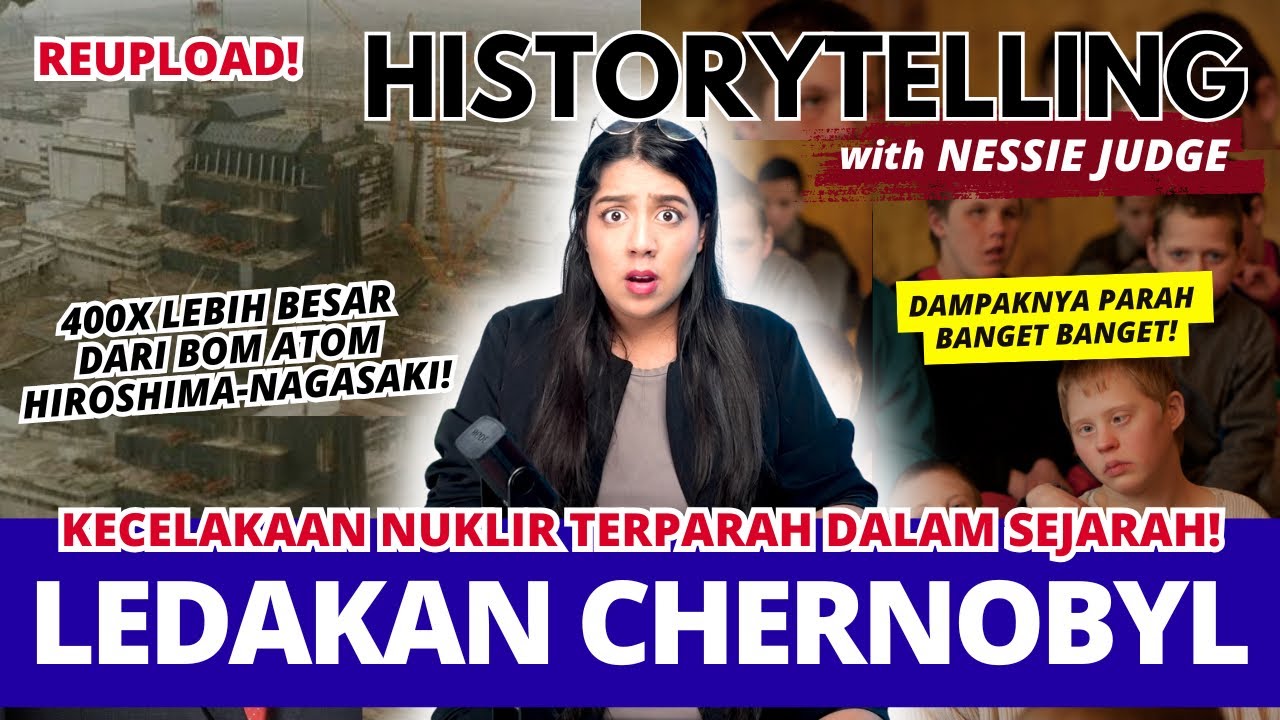 REUPLOAD! Ledakan CHERNOBYL, KECELAKAAN NUKLIR yang PARAH BGT! | #HistoryTelling