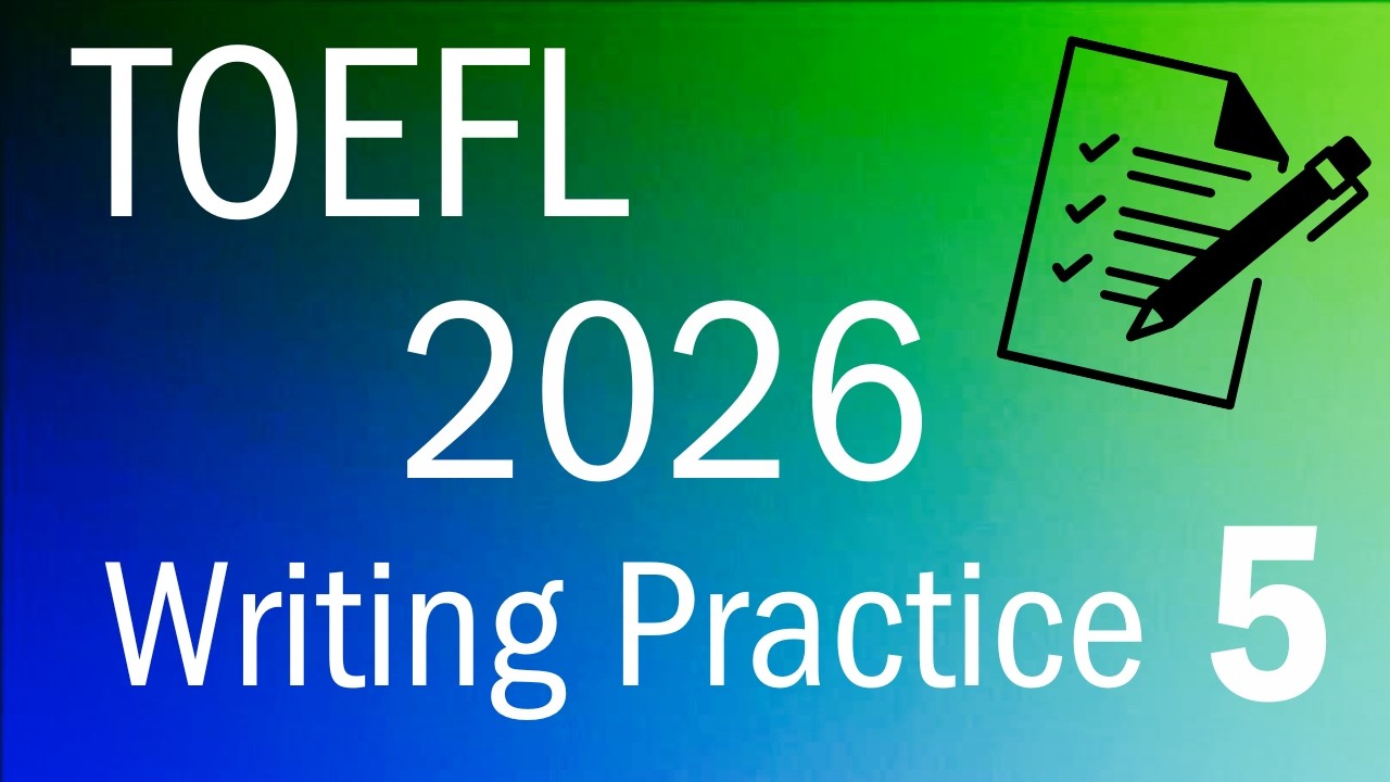 TOEFL 2026 Writing Practice 5