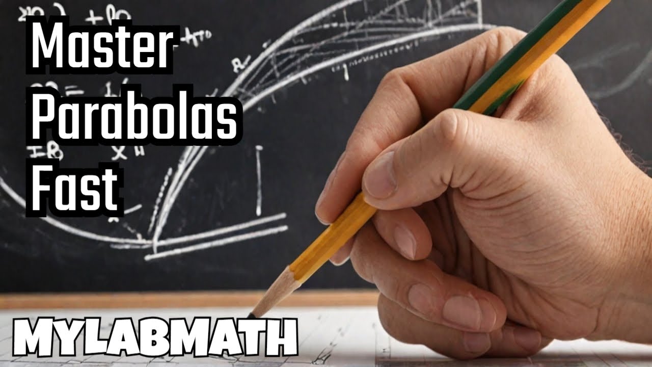 MyLab Math: Graphing Parabolas Made Easy