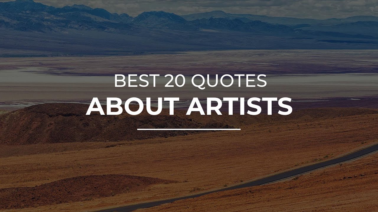 Best 20 Quotes about Artists | Daily Quotes | Quotes for the Day | Quotes for the Day