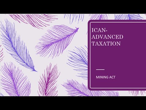ICAN ADVANCED TAXATION: Nigerian mining act
