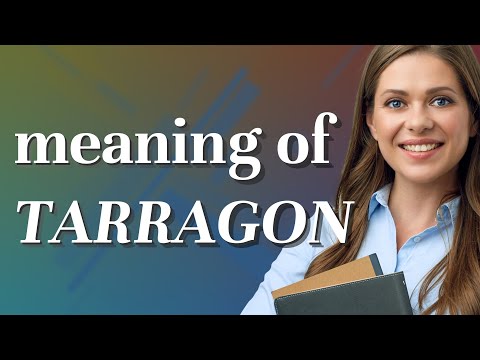 Tarragon | meaning of Tarragon