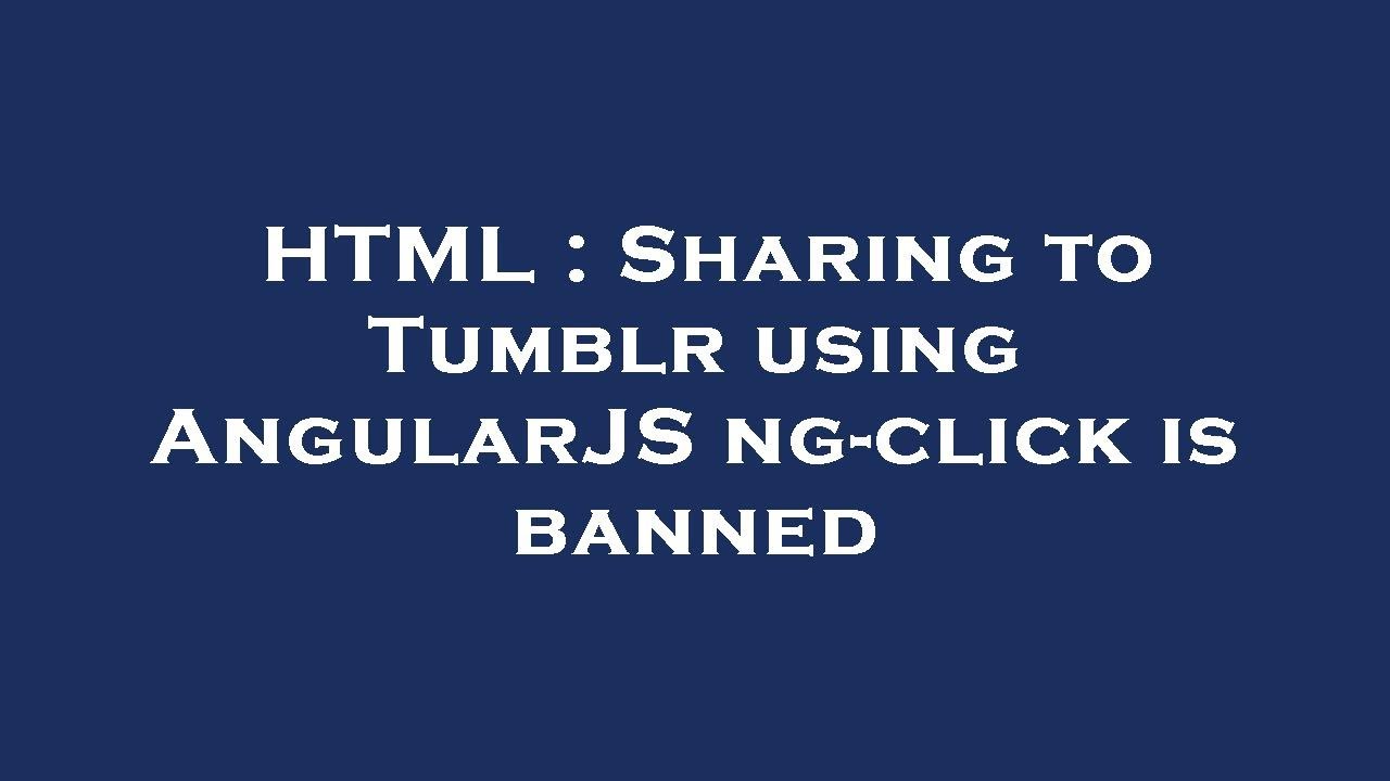 HTML : Sharing to Tumblr using AngularJS ng-click is banned