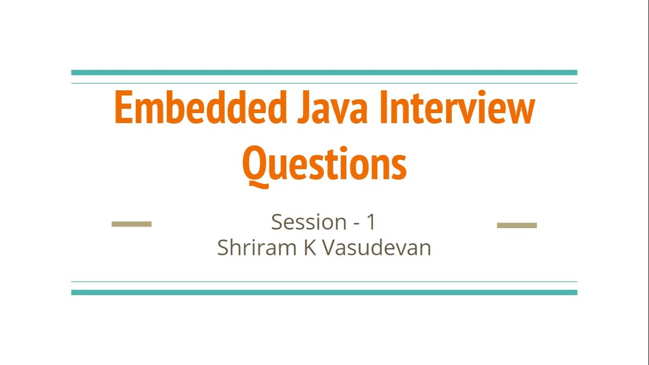 Embedded Java Interview Questions - Session 1