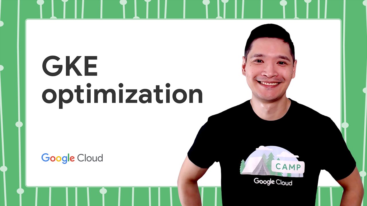 Understanding GKE Optimization (CAMP)