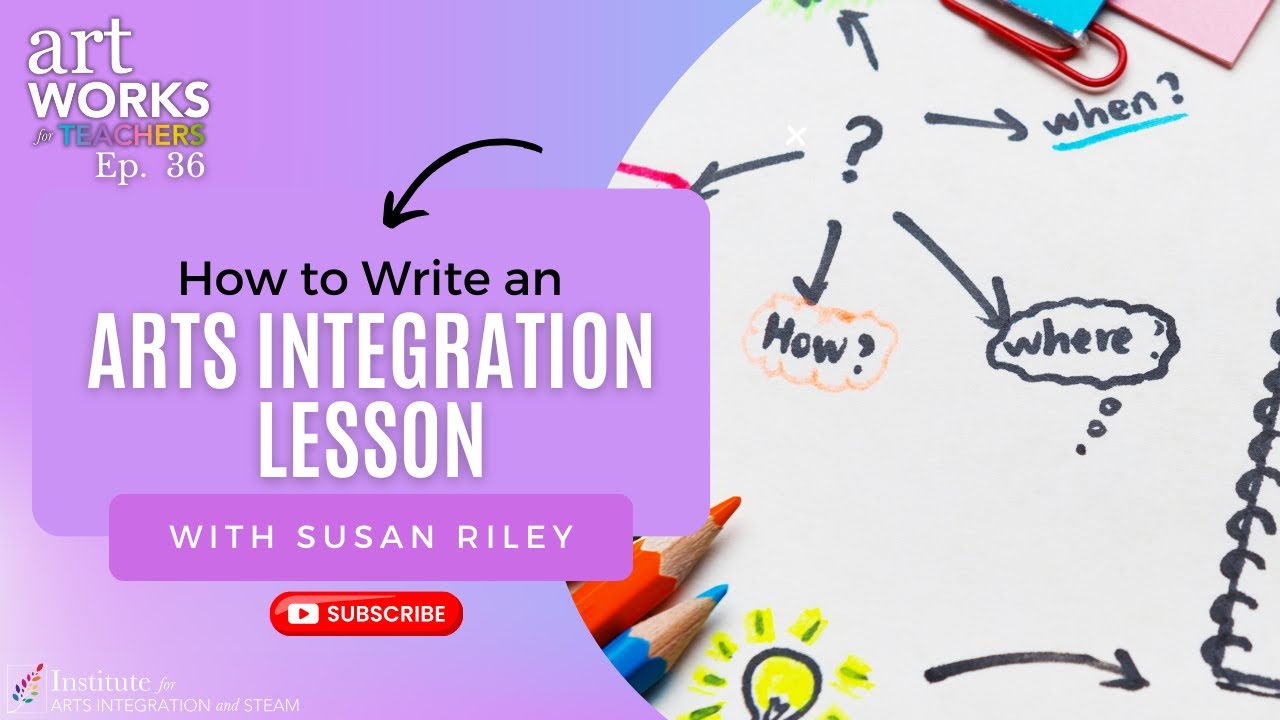 How to Write an Arts Integration Lesson