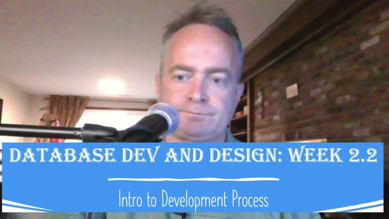 Database Development and Design Week 2.2: The Development Process