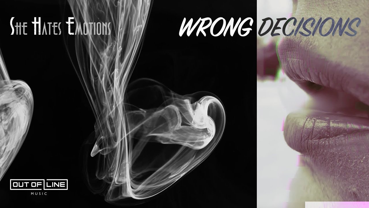 Wrong Decisions by She Hates Emotions from Germany | Popnable