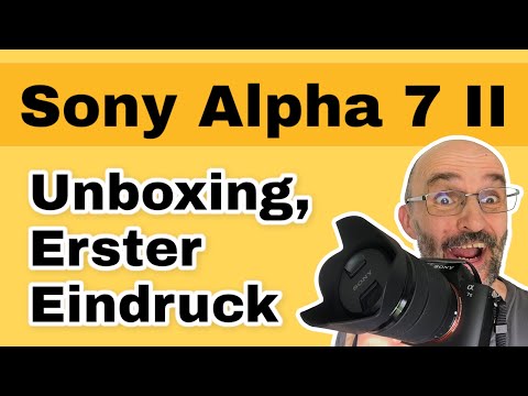Sony Alpha 7 II Unboxing 2021 | Erster Eindruck | Fotos