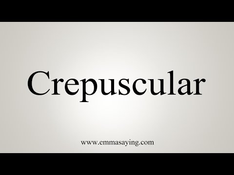 How To Say Crepuscular