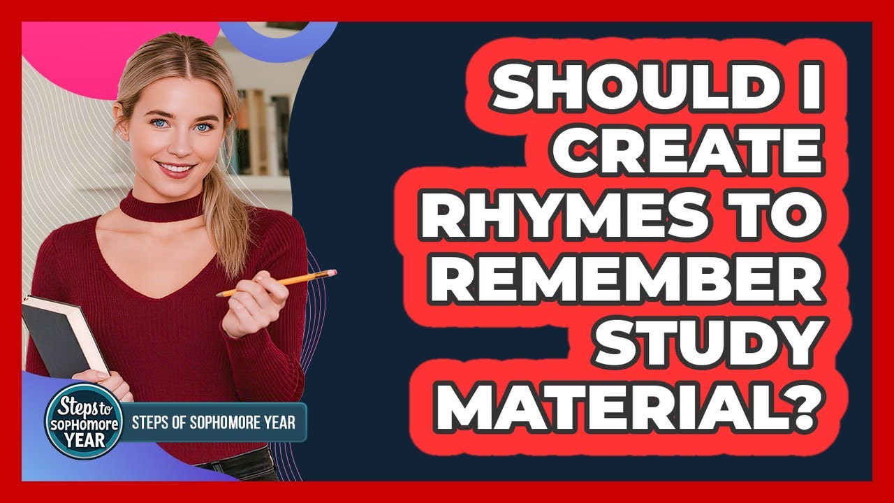 Should I Create Rhymes To Remember Study Material?