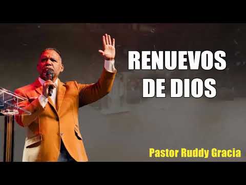 RENUEVOS DE DIOS   PASTOR RUDDY GRACIA