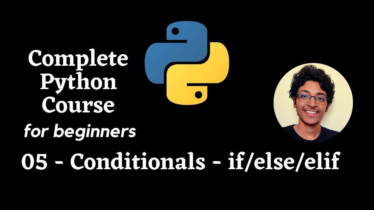 Conditionals - if/else/elif Explained in Python | Python Tutorial for Absolute Beginners 2020
