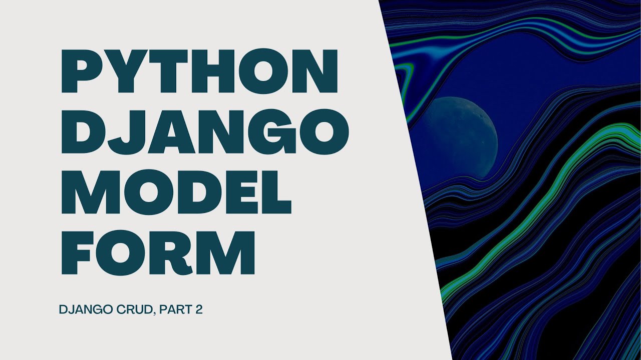 Python Django Model Form - Django CRUD, part 2