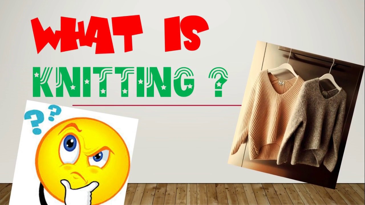 What is Knitting ?