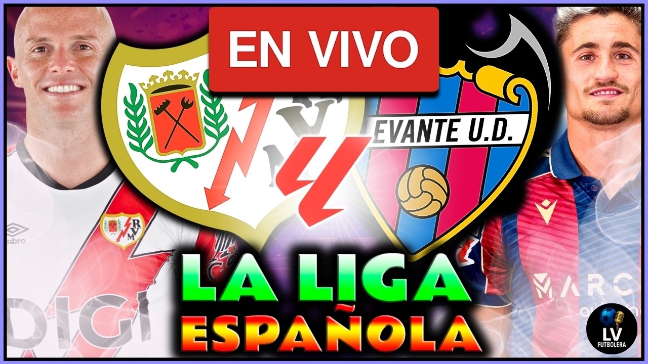 LIVE : Suivez en direct le match Rayo Vallecano vs Levante - La Liga ...