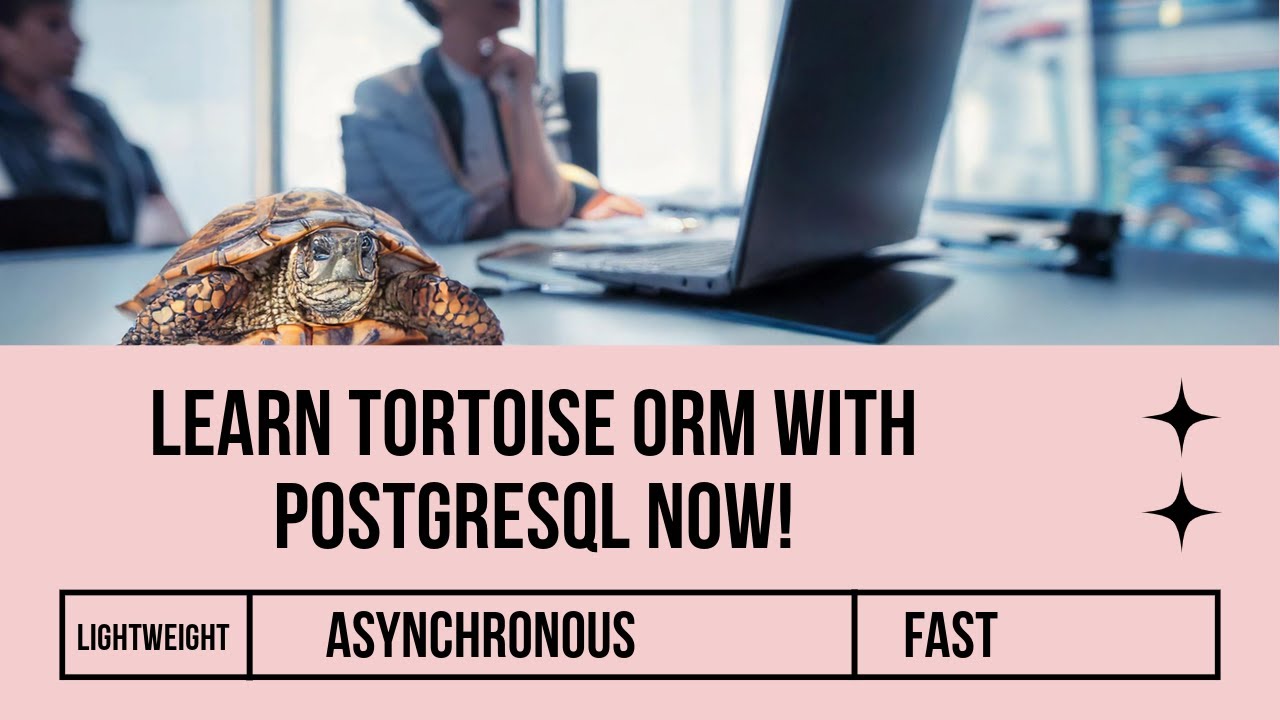Tortoise ORM: The Fastest Way to Use PostgreSQL with Python