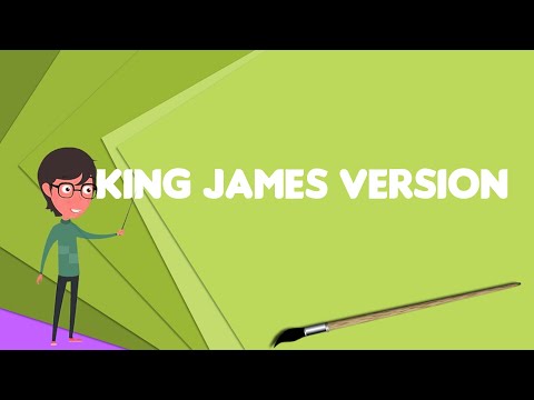 What is King James Version?, Explain King James Version, Define King James Version