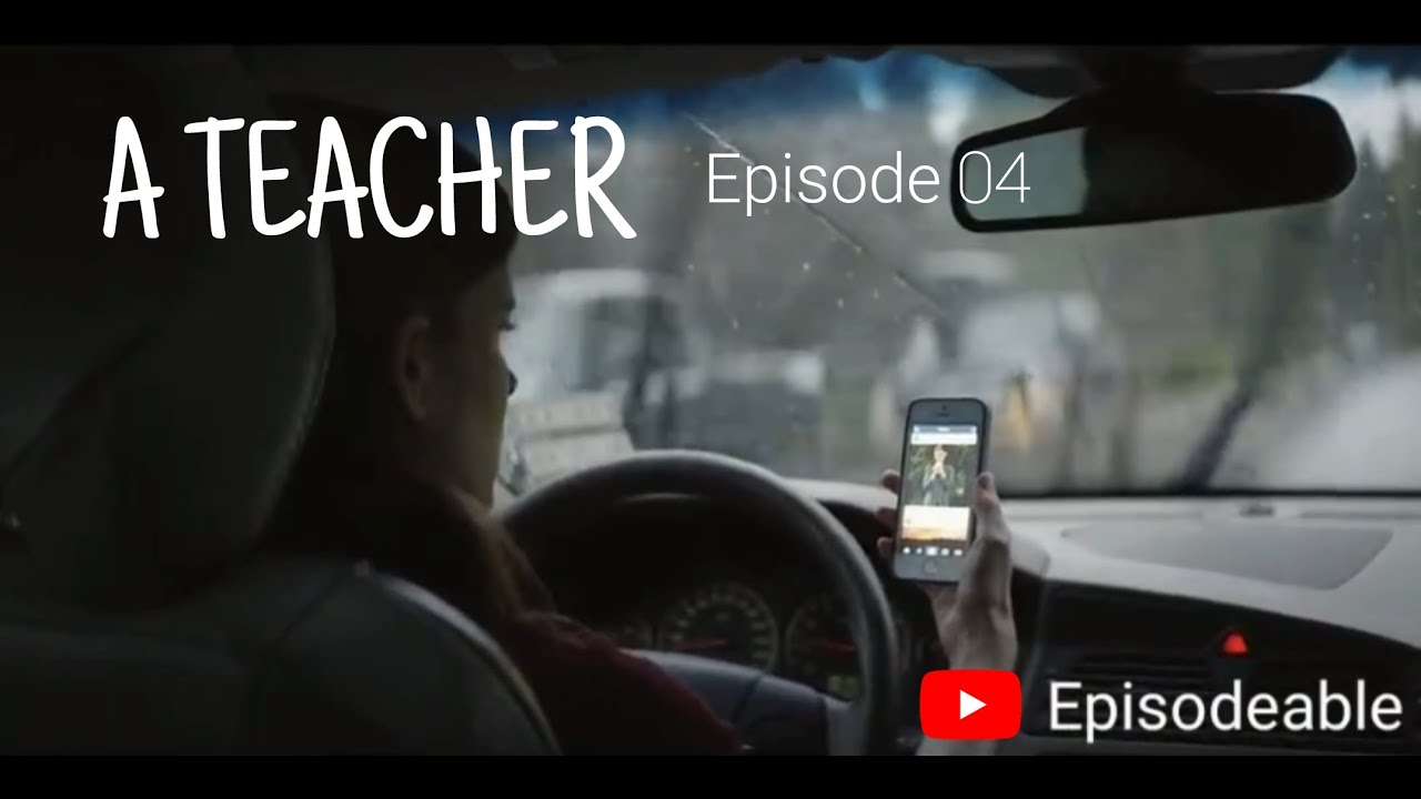 A Teacher E04| Episode 4| Episodeable
