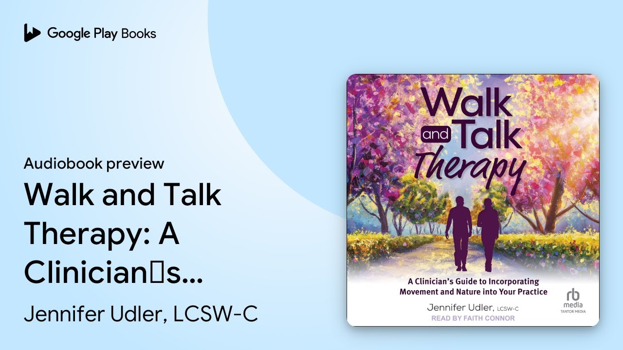 Walk and Talk Therapy: A Clinician’s Guide to… by Jennifer Udler, LCSW-C · Audiobook preview