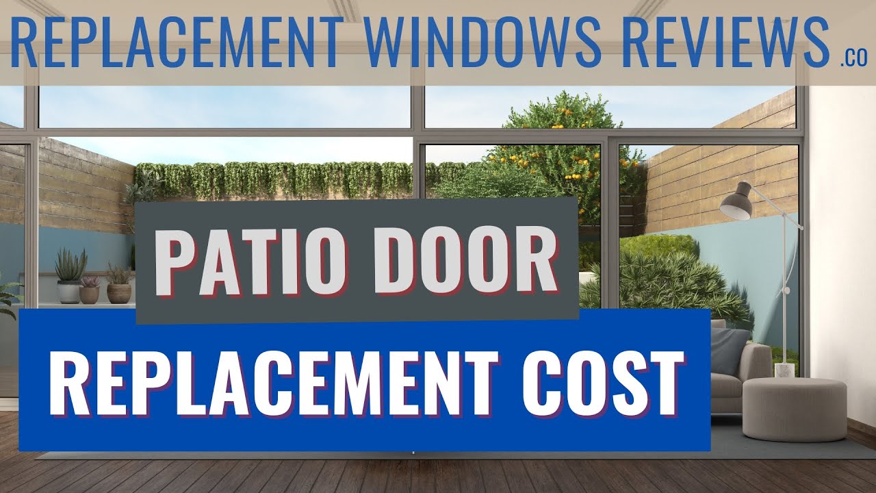 Patio Door Replacement Cost - Recommended Brands And Series